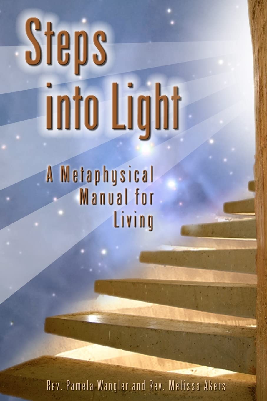 Steps Into Light: A Metaphysical Manual for Living: Wangler, Mrs ...