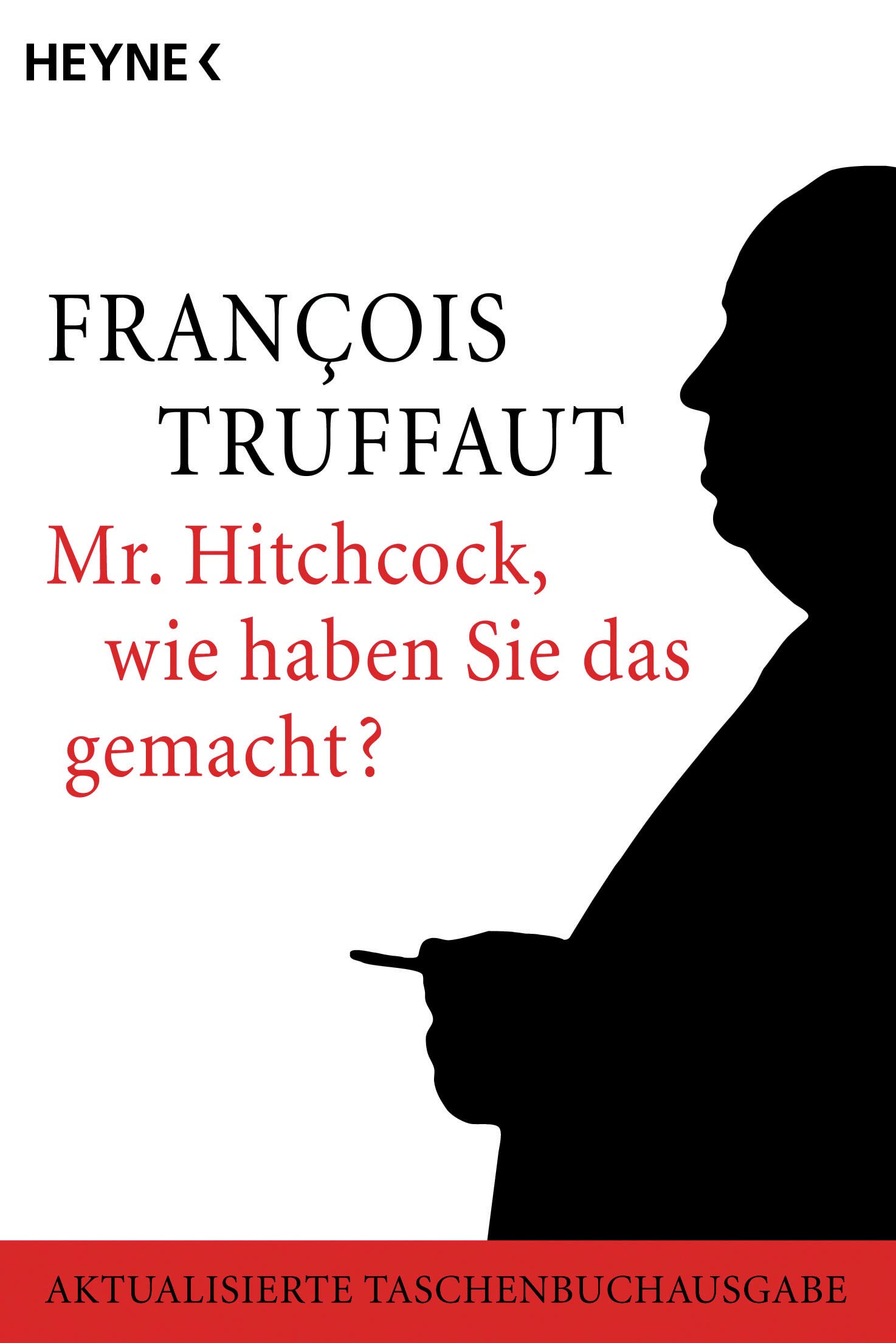 Mr. Hitchcock, wie haben Sie das gemacht? : Robert Fischer, François ...