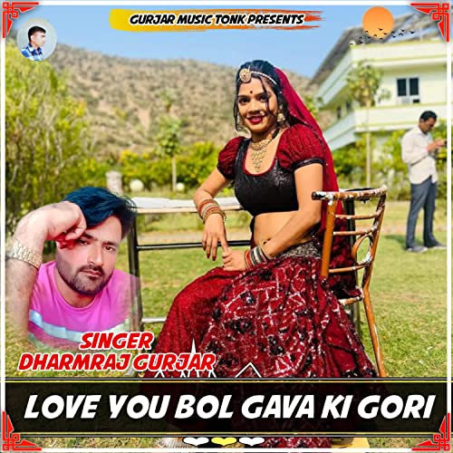 Écouter Love You Bol Gava Ki Gori par Dharmraj Gurjar sur Amazon Music Unlimited