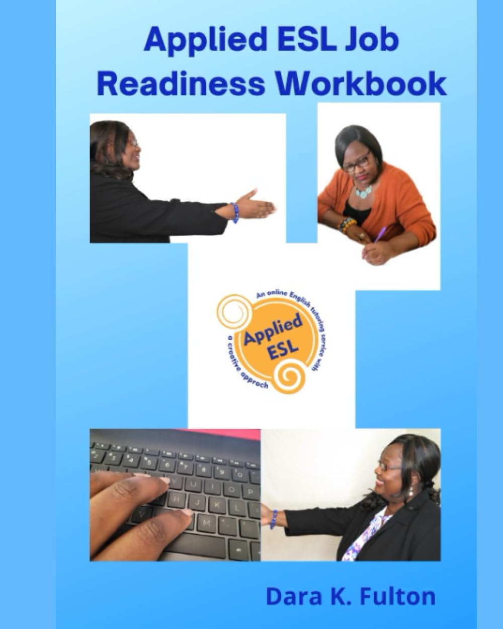 Applied ESL Job Readiness Workbook: Fulton, Dara K: 9798988394839: Amazon.com: Books