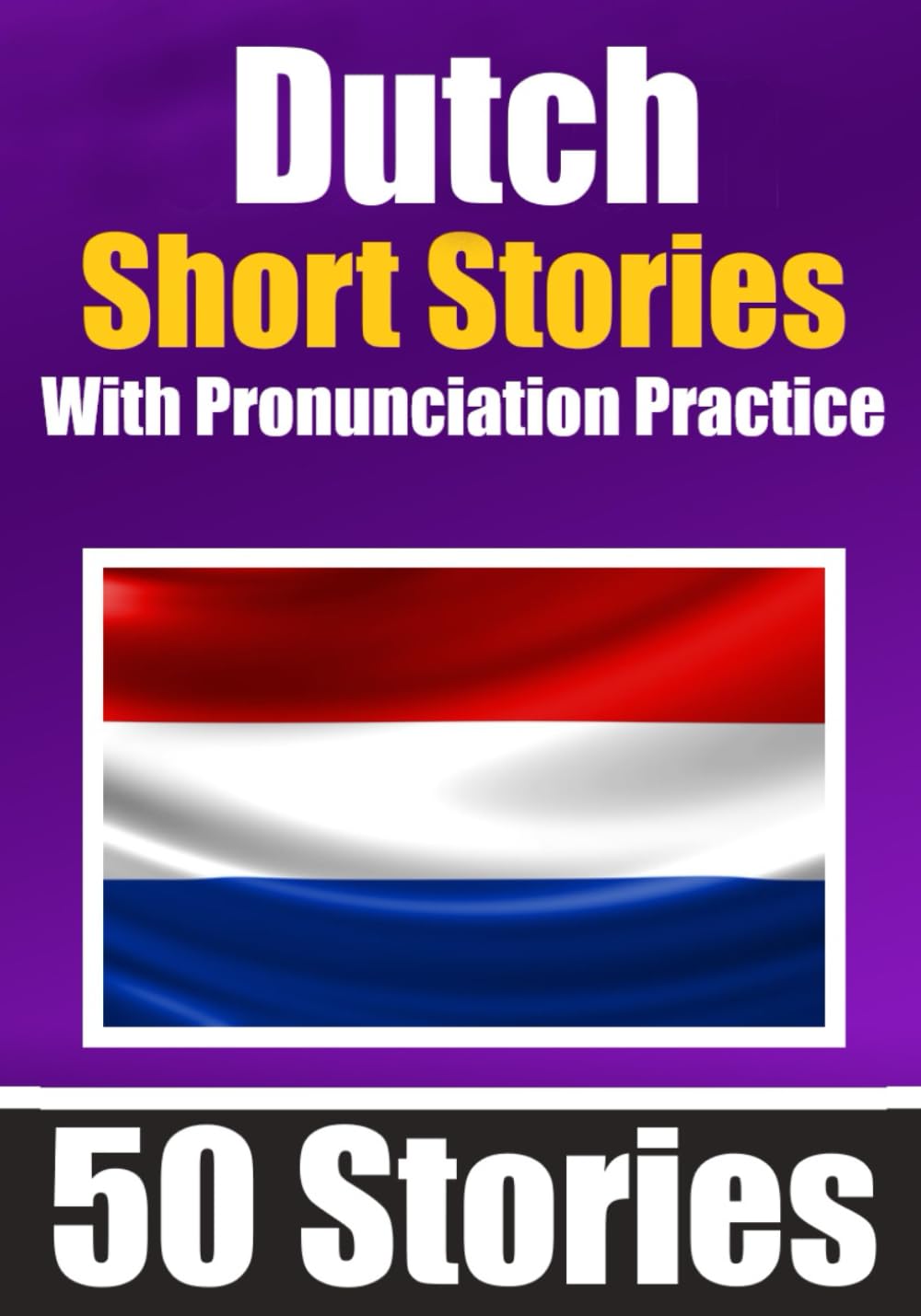 Amazon | 50 Short Stories in Dutch with Pronunciation Practice | A Dual ...