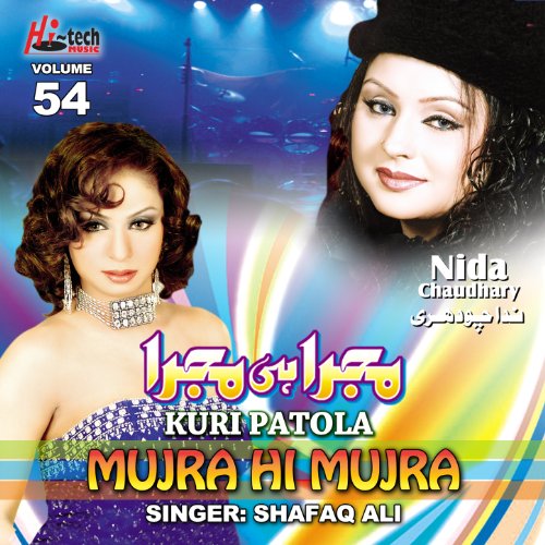 Play Kuri Patola Nida Chaudhary (Mujra Hi Mujra, Vol. 54) by Shafaq Ali ...