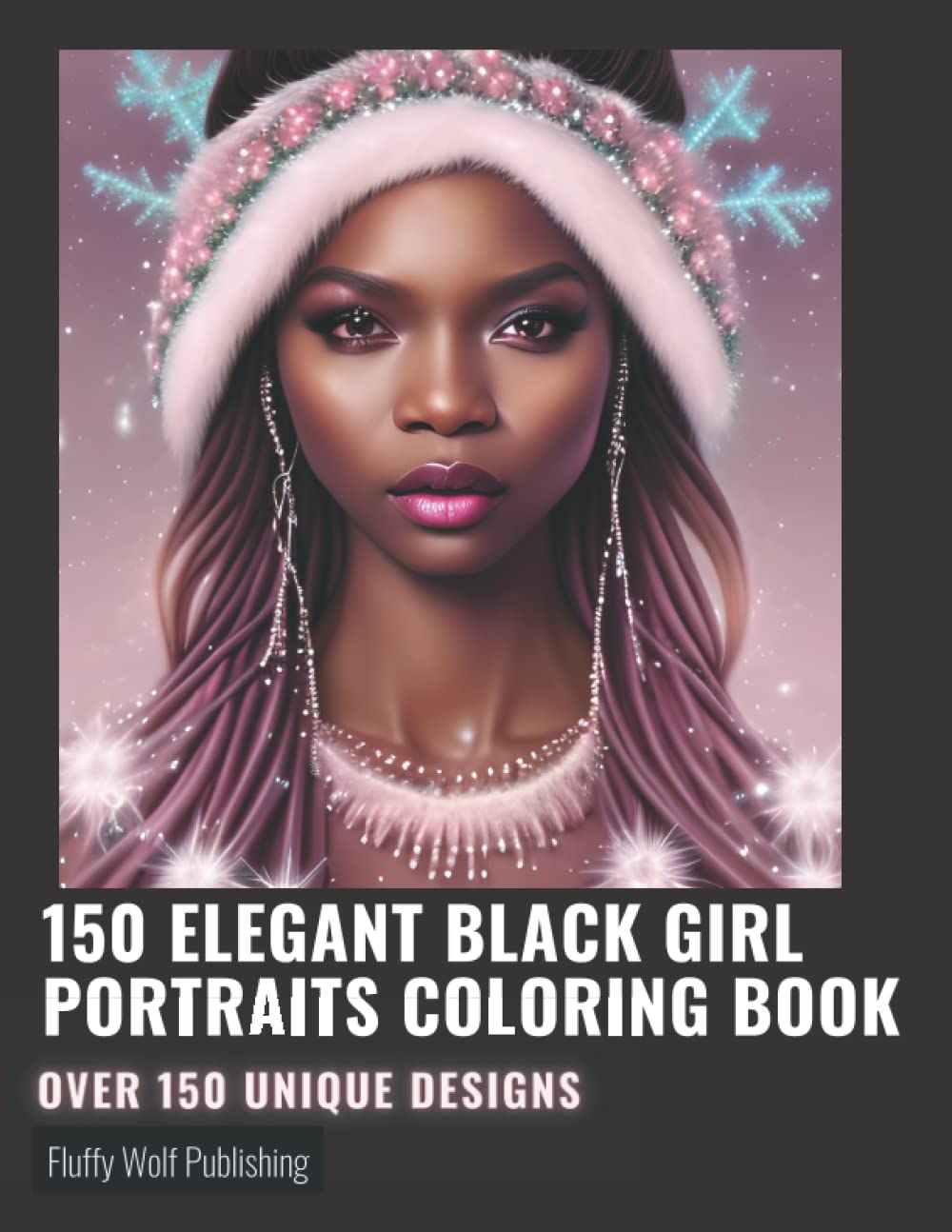 150 Elegant Black Girl Portraits Coloring Book: 150 Unique Designs of ...