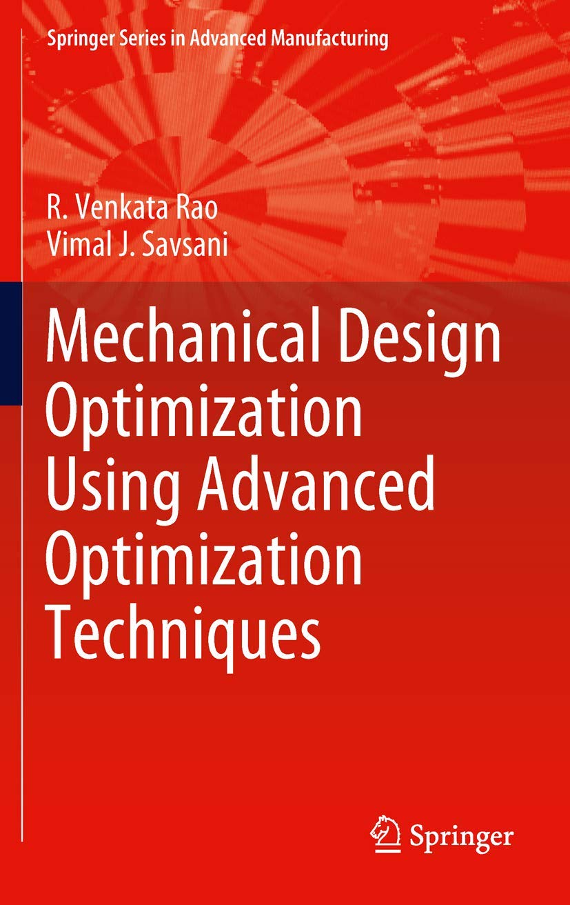 Mechanical Design Optimization Using Advanced Optimization Techniques ...