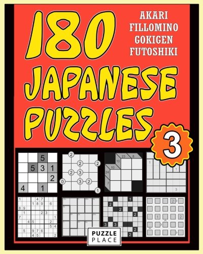 180 Japanese Puzzles 3: Akari - Fillomino - Gokigen - Futoshiki ...