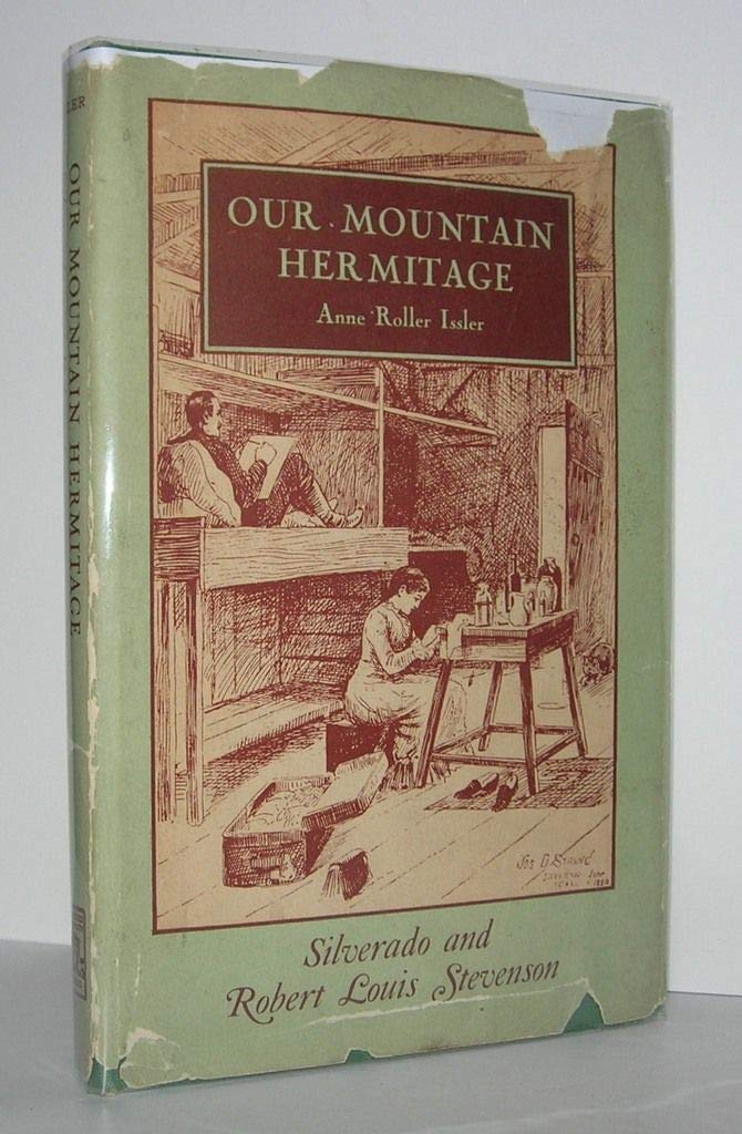 Our Mountain Hermitage: Silverado and Robert Louis Stevenson: Issler ...