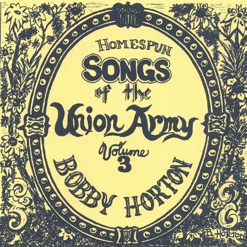 Play Homespun Songs of the Union Army, Volume 3 by Bobby Horton on ...