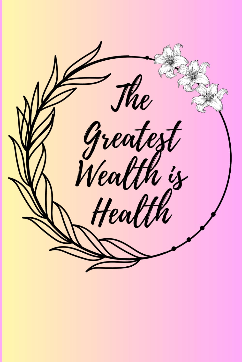 The Greatest Wealth is Health: Wealth Spectrum: Health as the Ultimate ...