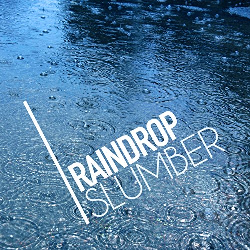 Amazon.co.jp: Raindrop Slumber : Raindrops Sleep: Digital Music