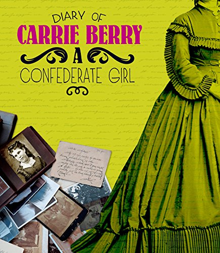 Diary of Carrie Berry: A Confederate Girl (First-Person Histories ...