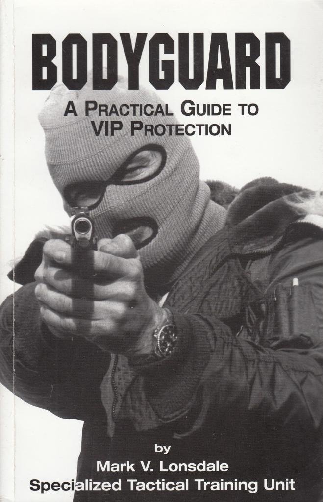 Amazon.com: Bodyguard: A Guide to Vip Protection: 9780939235063 ...