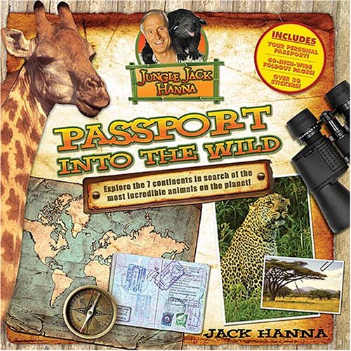 Passport Into the Wild: Hanna, Jack, Prebeg, Rick A.: 9781400311385 ...