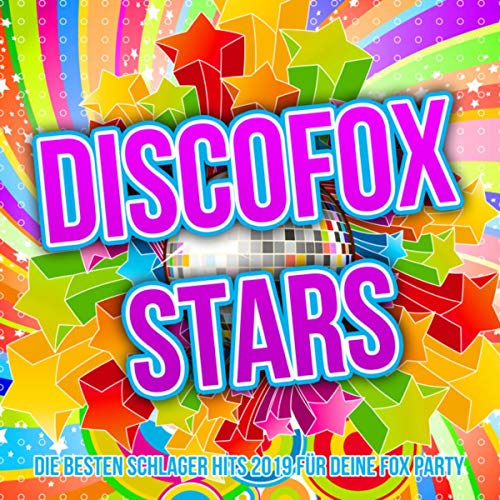 Discofox Stars (Die besten Schlager Hits 2019 für deine Fox Party) von ...