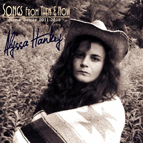 Amazon.com: Songs from Then and Now (Home Demos 2011 - 2015) : Alyssa ...