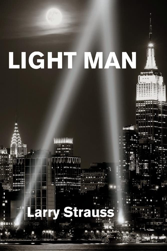 Light Man: Strauss, Larry: 9780983818038: Amazon.com: Books