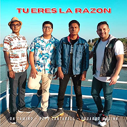 Tu eres la razon de Un Camino, Pepe Cantarell & Eduardo Molina en Amazon Music Unlimited