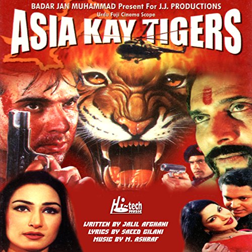 Amazon MusicでM. AshrafのAsia Kay Tigers (Pakistani Film Soundtrack)を再生する