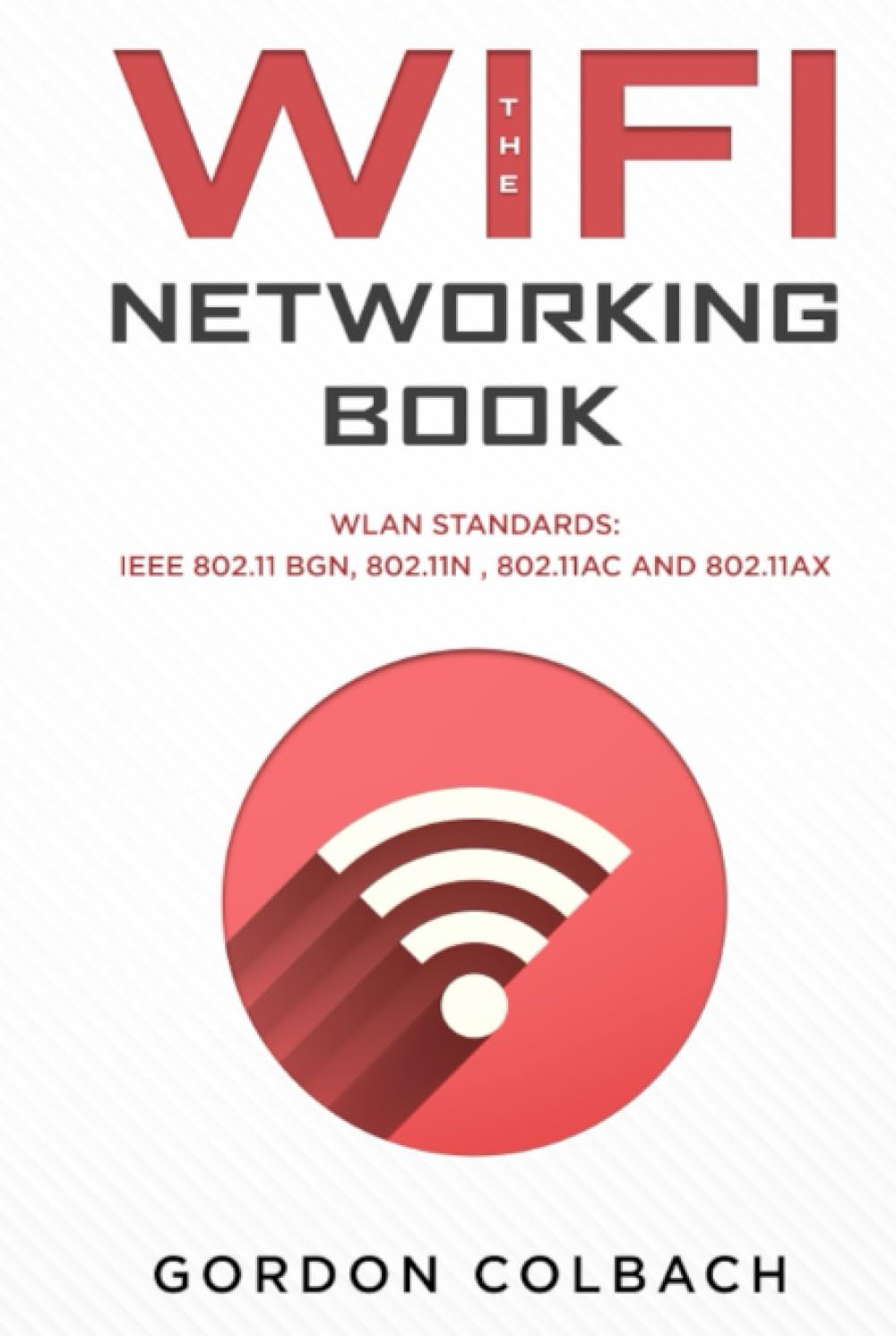Amazon.com: The WiFi Networking Book: WLAN Standards: IEEE 802.11 bgn ...