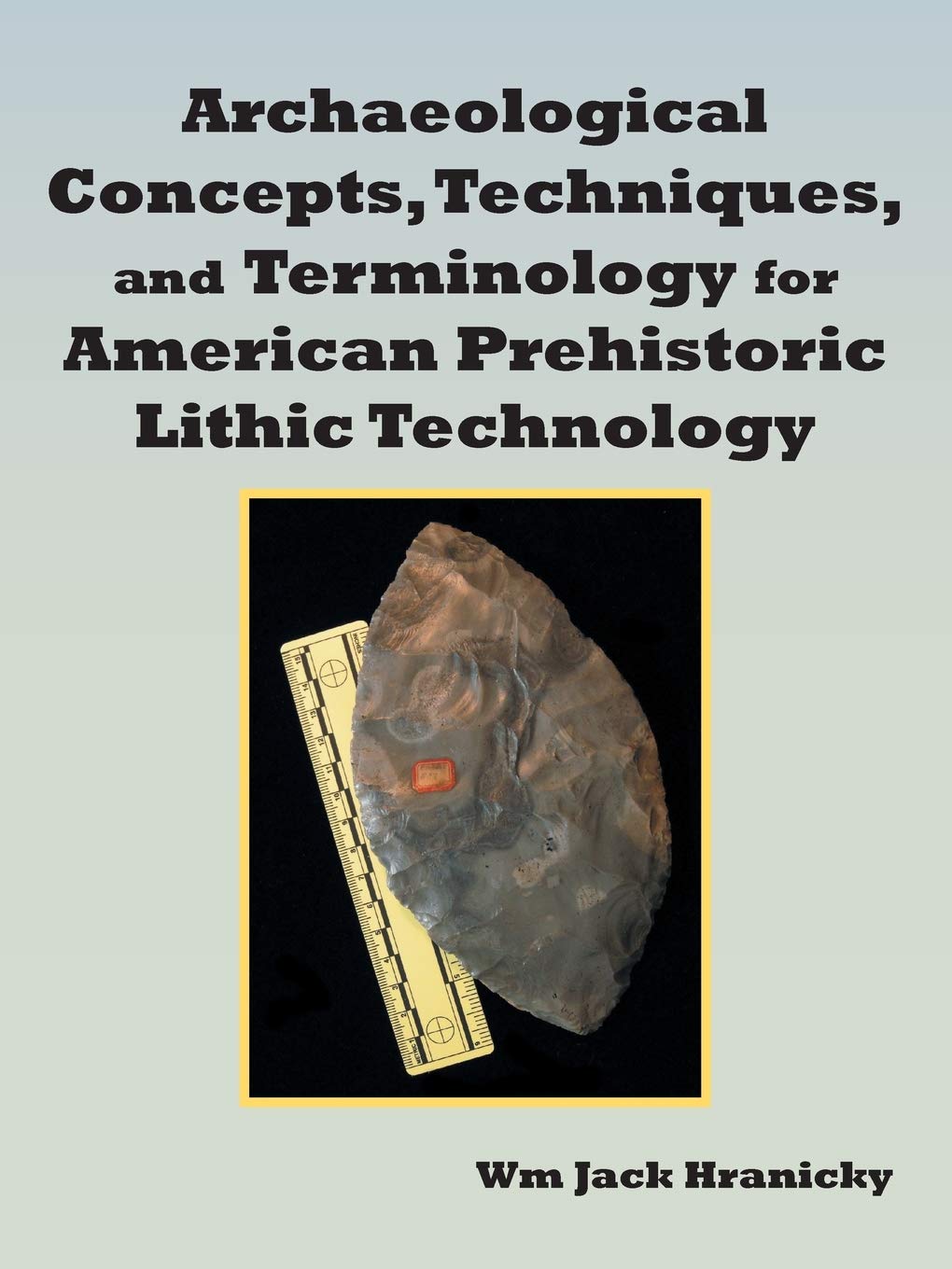 Snapklik.com : Archaeological Concepts, Techniques, And Terminology For American Prehistoric ...