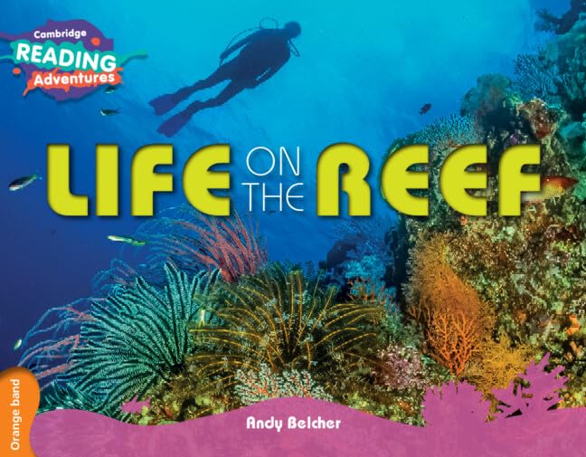 Life on the reef. Cambridge reading adventures. Orange band : Belcher ...