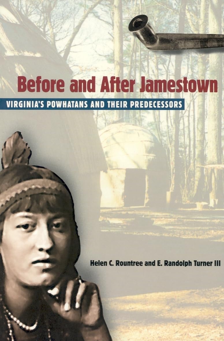 Before and After Jamestown: Virginia's Powhatans and Their Predecessors ...
