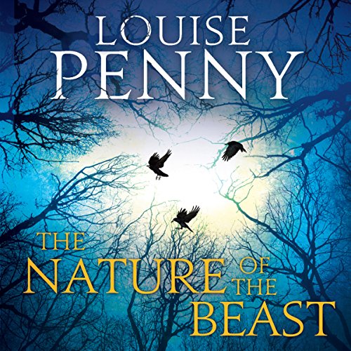 The Nature of the Beast (Audio Download): Amazon.co.uk: Louise Penny ...