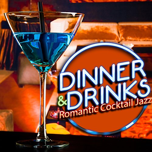 Play Dinner & Drinks: Romantic Cocktail Jazz by Eric Bolvin ...