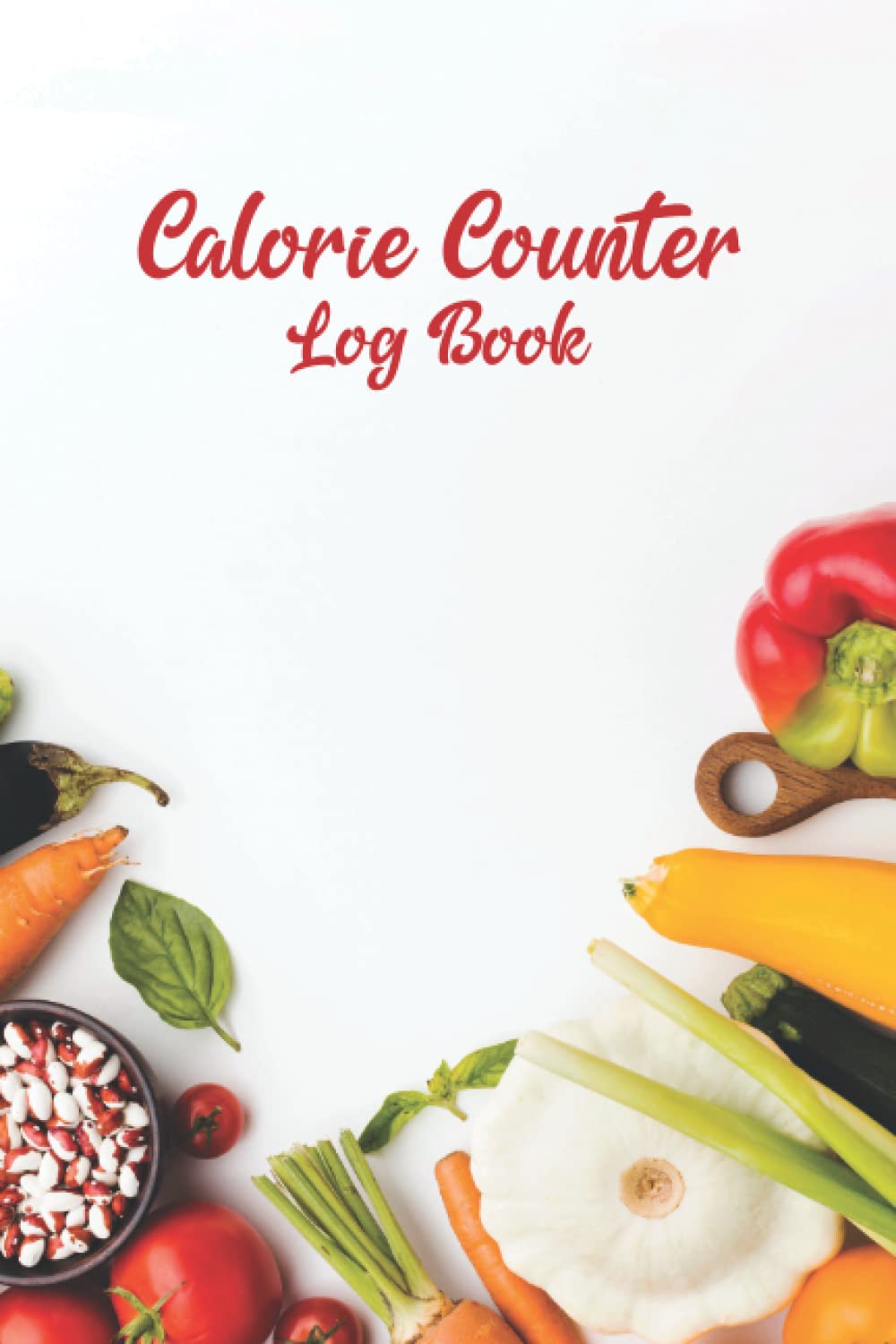 Calorie Counter Log Book: Record Carbs, Calorie, Fat & Protein for ...