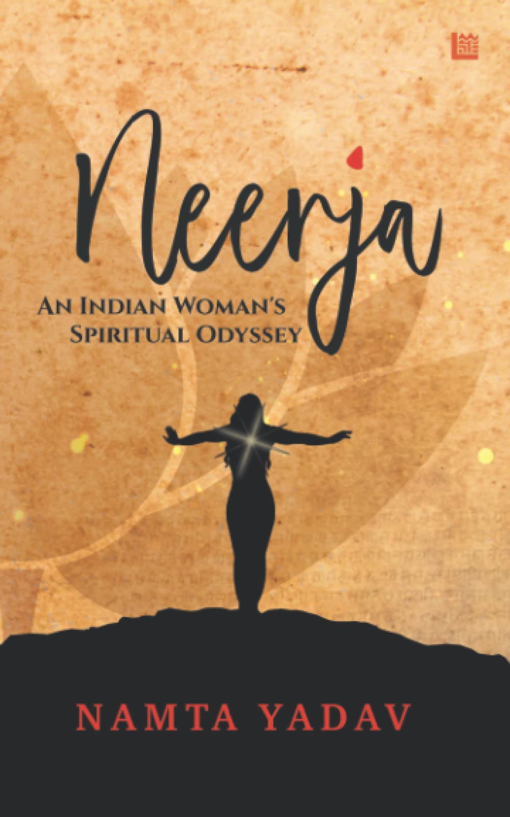 NEERJA: An Indian Woman’s Spiritual Odyssey: Yadav, Namta ...