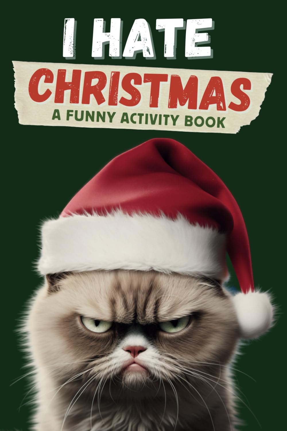 Amazon.com: I hate Christmas! Funny activity book: The perfect gift for ...