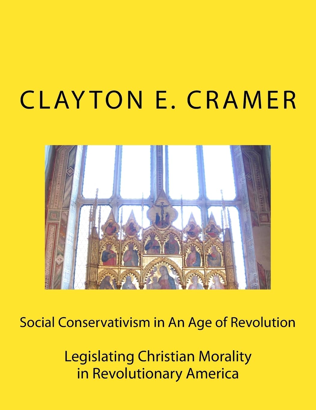 Social Conservatism in An Age of Revolution: Legislating Christian ...