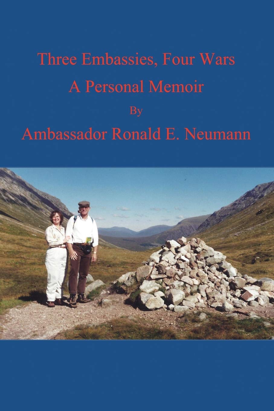 Three Embassies, Four Wars: A Personal Memoir: Neumann, Ronald E ...