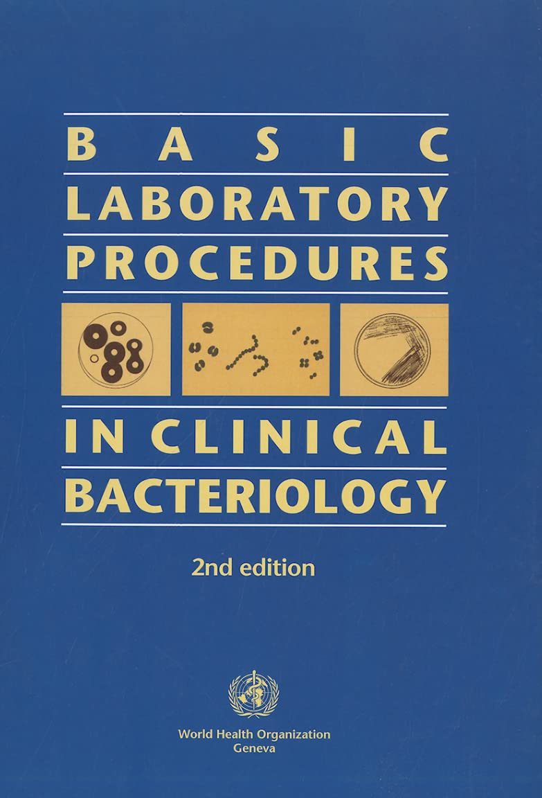 Basic Laboratory Procedures in Clinical Bacteriology: 9789241545457 ...