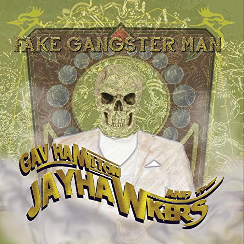 Amazon MusicでGav Hamilton and the JayhawkersのFake Gangster Manを再生する