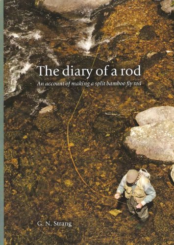 Buy The Diary of a Rod: An Account of Making a Split Bamboo Fly Rod ...