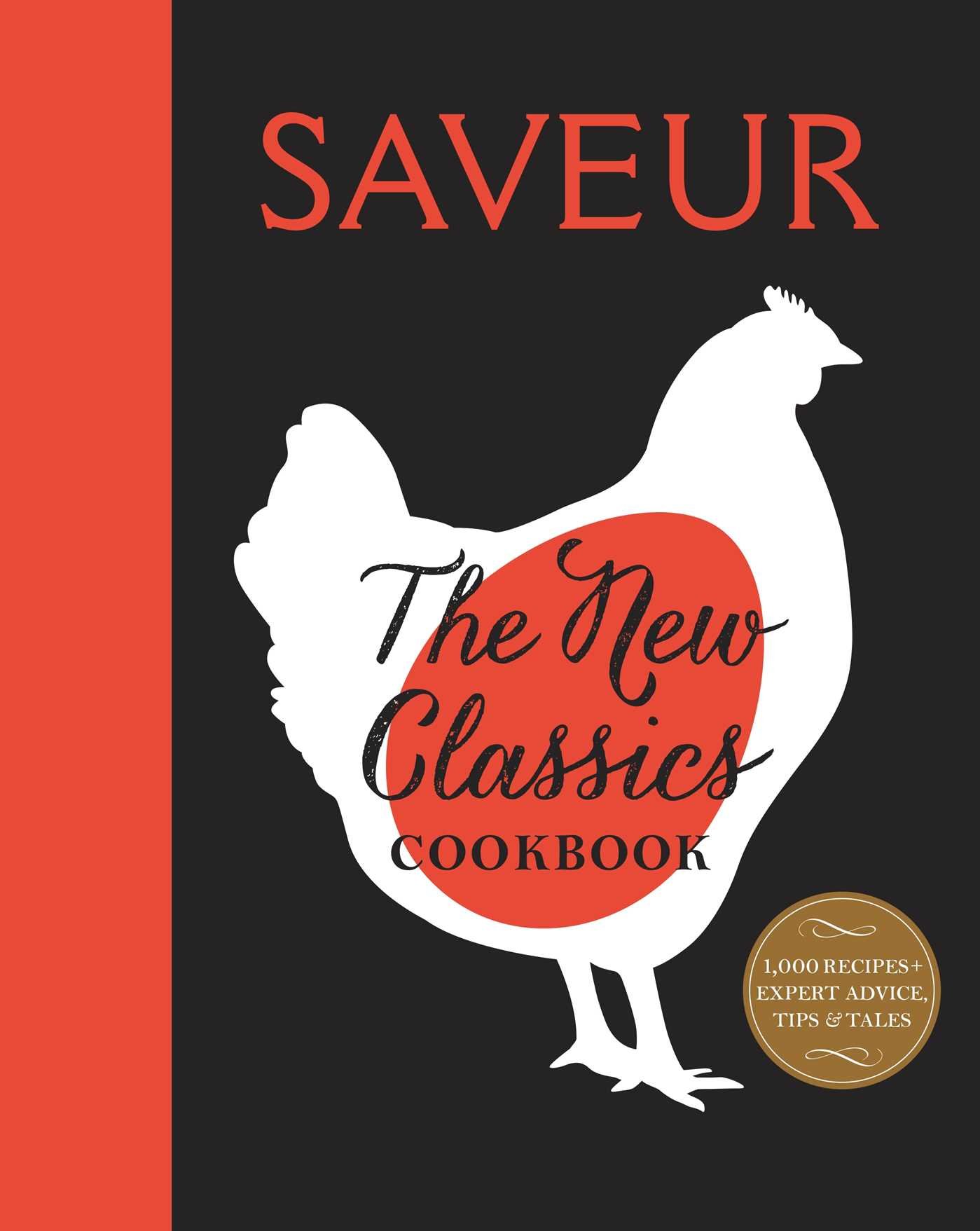 Saveur: The New Classics Cookbook: More than 1,000 of the world's best ...