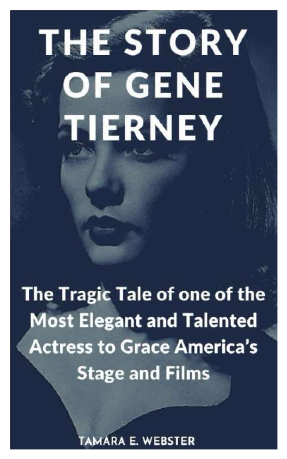 Buy THE STORY OF GENE TIERNEY: The Tragic Tale of one of the Most ...