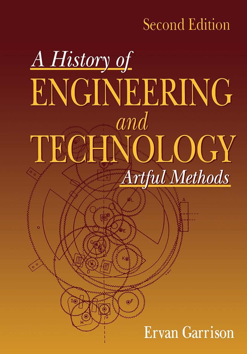 A History of Engineering and Technology: Artful Methods: Garrison ...
