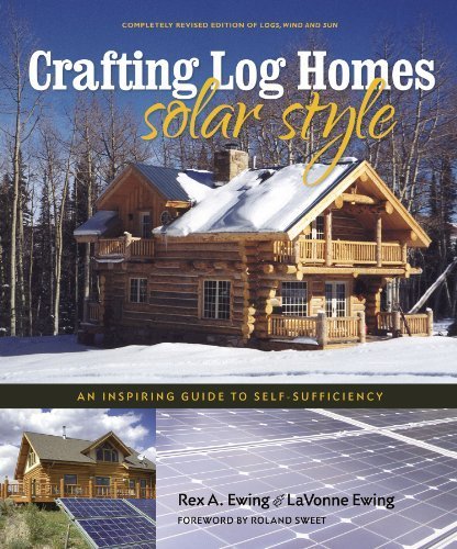 Crafting Log Homes Solar Style: An Inspiring Guide to Self-Sufficiency ...