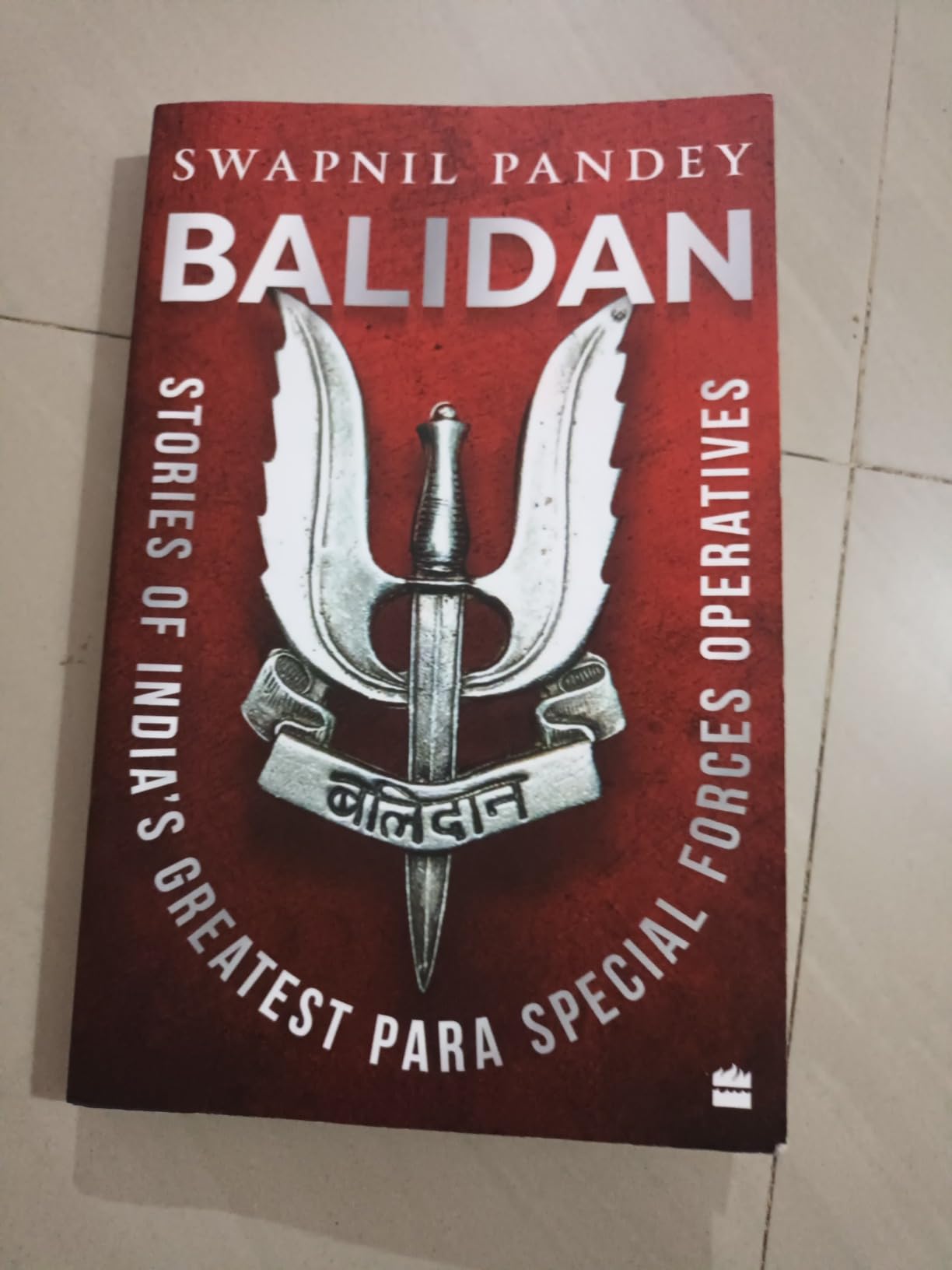 Balidan: Stories of India's Greatest Para Special Forces Operatives ...
