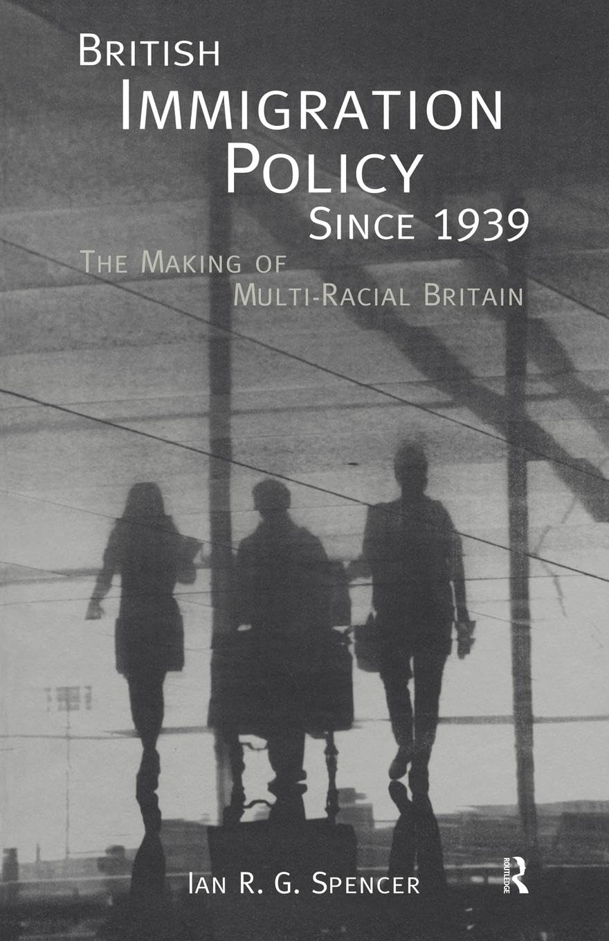 Amazon | British Immigration Policy Since 1939 | Spencer, Ian R.G. R.G ...