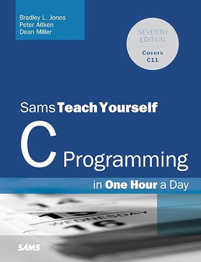 Amazon.com: C Programming in One Hour a Day, Sams Teach Yourself ...