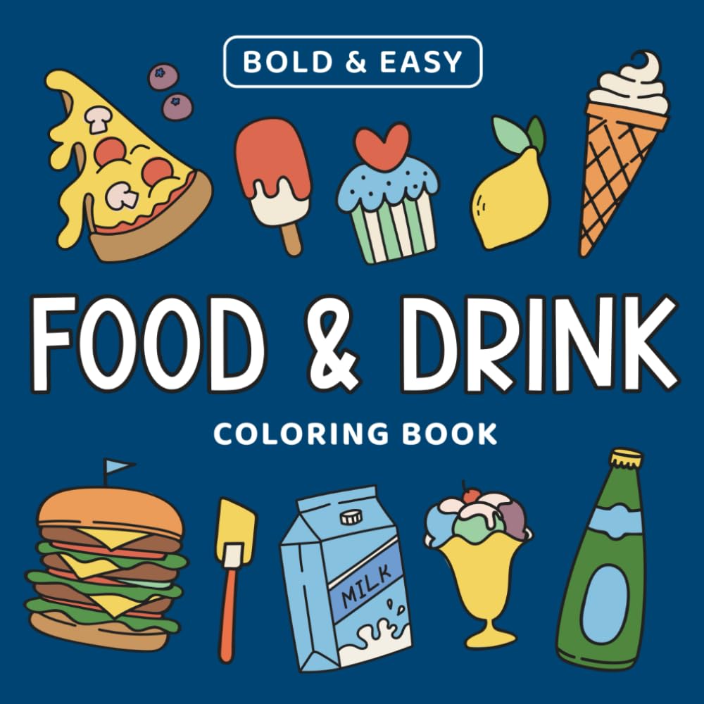 Food & Drink Coloring Book: Bold and Easy Designs for Adults and ...