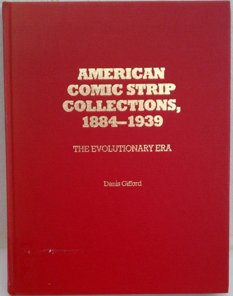 American Comic Strip Collections, 1884-1939: The Evolutionary Era ...