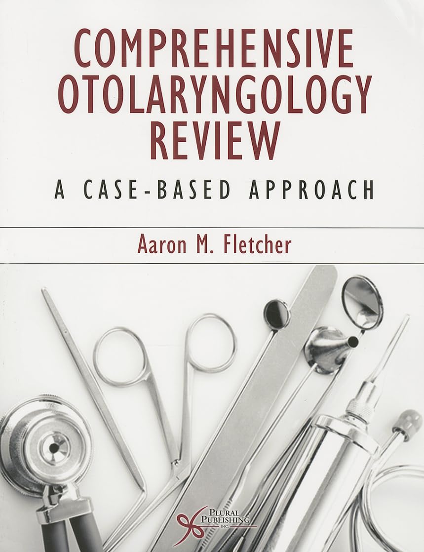 Comprehensive Otolaryngology Review: A Case-Based Approach ...