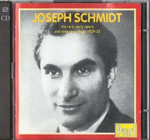 Schmidt, Joseph - Joseph Schmidt: The Rare, Early Opera & Song ...