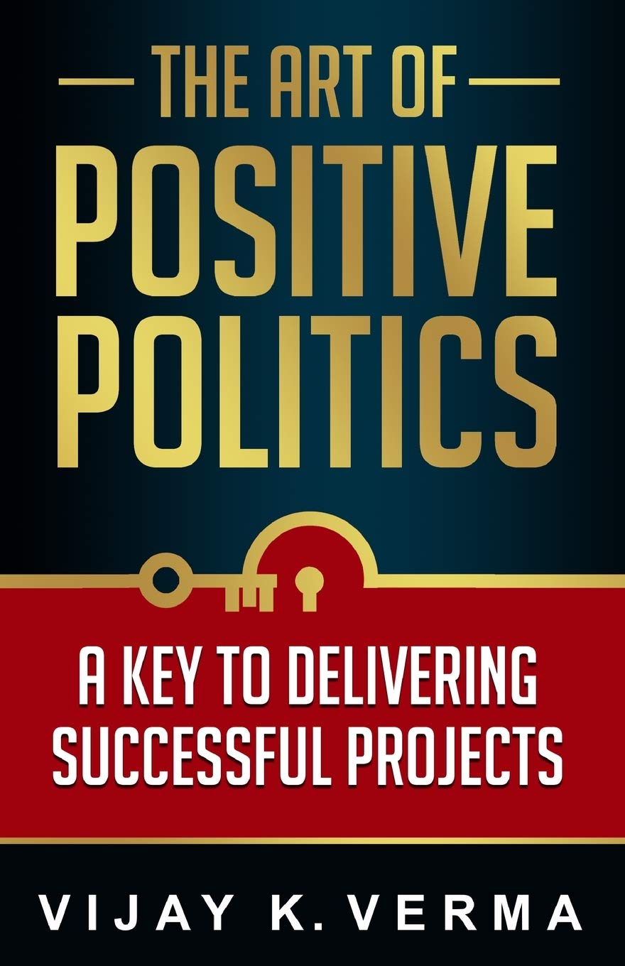 Buy The Art of Positive Politics: A Key to Delivering Successful ...