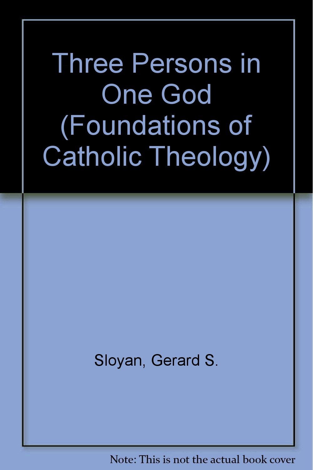 The three Persons in One God.: Sloyan, Gerard Stephen: 9780139203558 ...