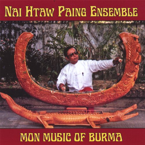 Mon Music Of Burma by Nai Htaw Paing Ensemble on Amazon Music - Amazon.co.uk