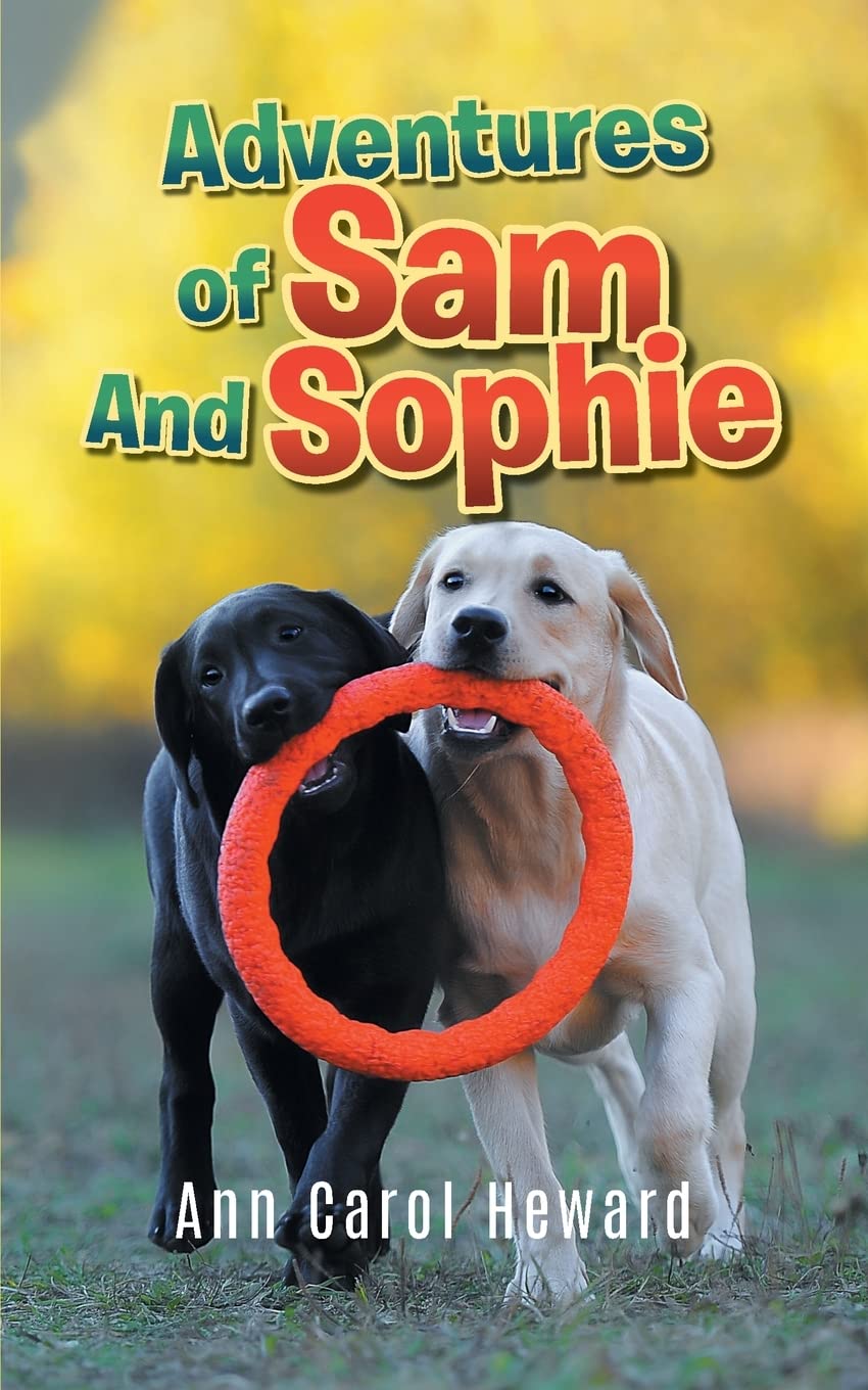 Adventures of Sam And Sophie: Ann Carol Heward: 9781958692004: Amazon ...